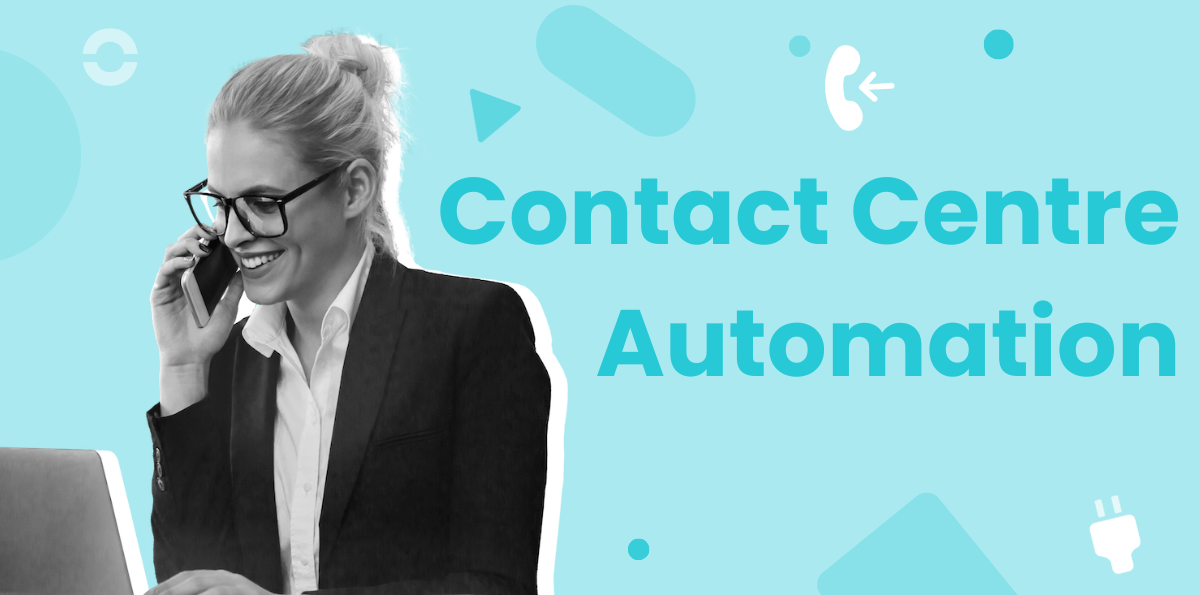 What is Contact Center Automation? 5 Strategies to Boost Efficiency, CX & Reduce Costs